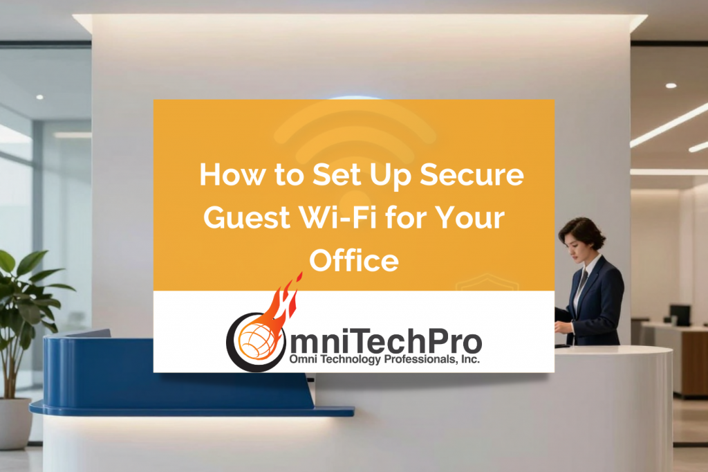How to Set Up Secure Guest Wi-Fi for Your Office - Managed Services, IT ...